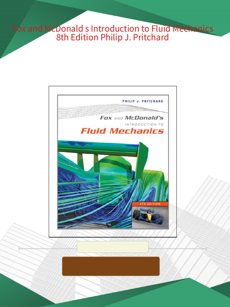Fox and McDonald s Introduction to Fluid Mechanics 8th Edition Philip J ... Fox and McDonald s Introduction to Fluid Mechanics 8th Edition Philip J ...