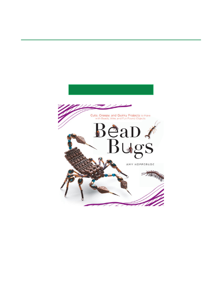 Reader's Pick Bead Bugs Cute, Creepy, and Quirky Projects to Make with Beads, Wire, and Fun ...