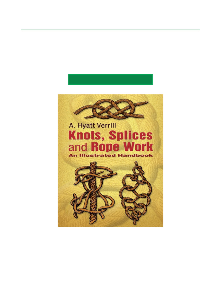 Last Chance Knots, Splices and Rope Work An Illustrated Handbook Secure ...