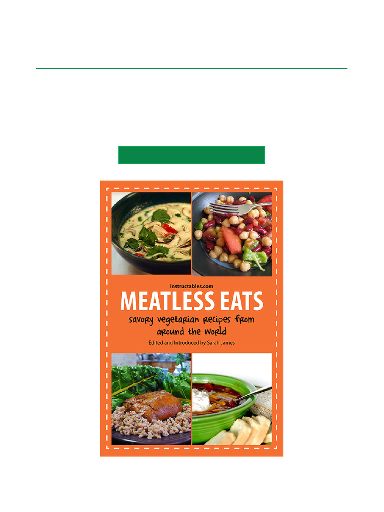 Access Meatless Eats Savory Vegetarian Dishes from Around the World ...