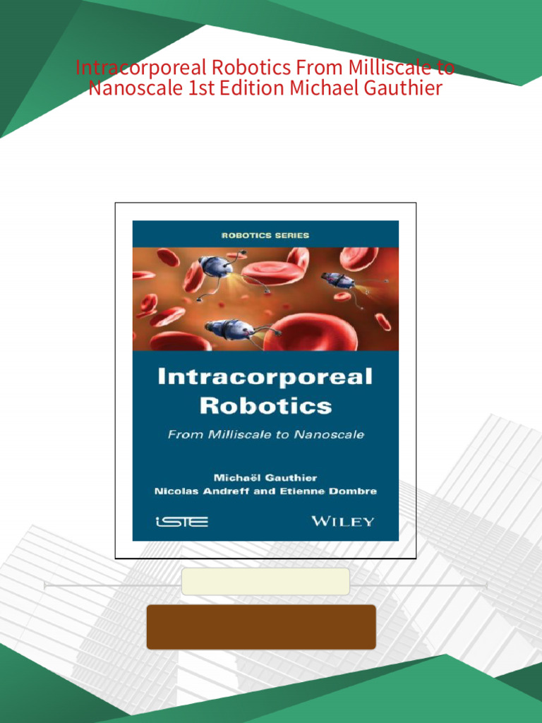 Intracorporeal Robotics From Milliscale to Nanoscale 1st Edition Michael Gauthier - The complete ...