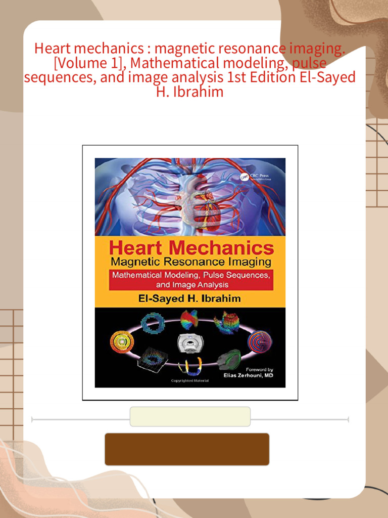 Heart mechanics : magnetic resonance imaging. [Volume 1], Mathematical modeling, pulse sequences ...