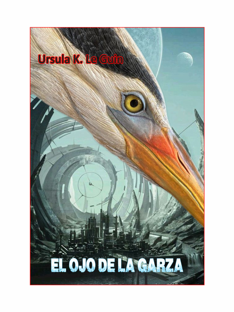 Ursula K Le Guin - El ojo de la garza | PDF | Arboles | Verdad