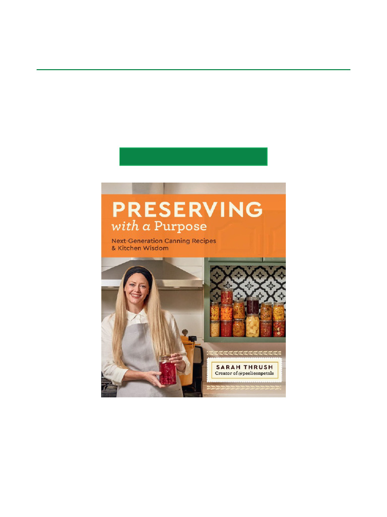 Collect Preserving With A Purpose Next Generation Canning Recipes and ...
