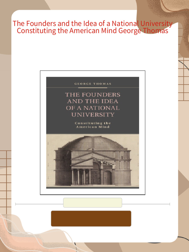 The Founders and The Idea of A National University Constituting The American Mind George Thomas ...