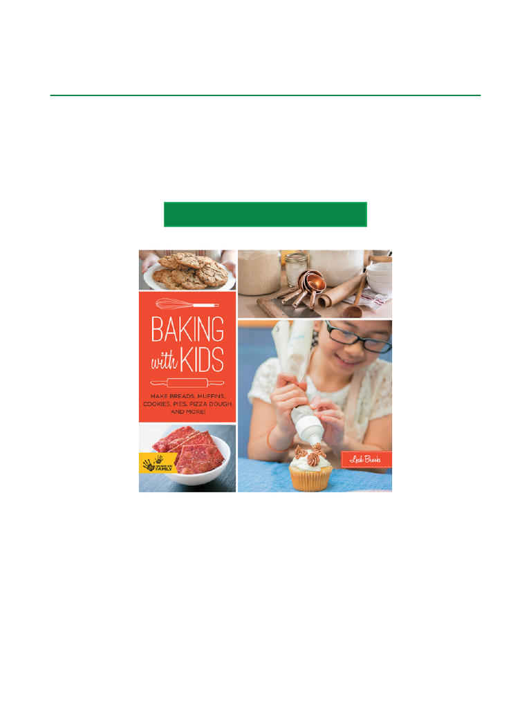 Flash Deal Baking With Kids Make Breads, Muffins, Cookies, Pies, Pizza Dough, and More! High ...