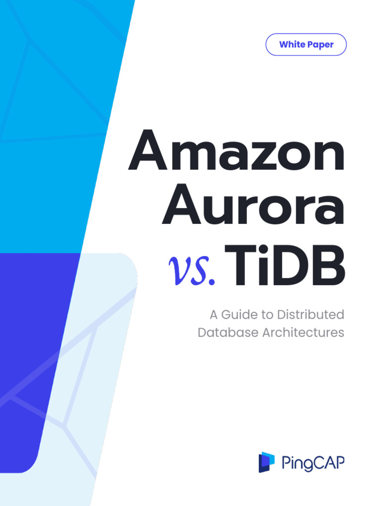 The Amazon Aurora Vs TiDB Comparison Guide To Find The Right Distributed Database For Your ...