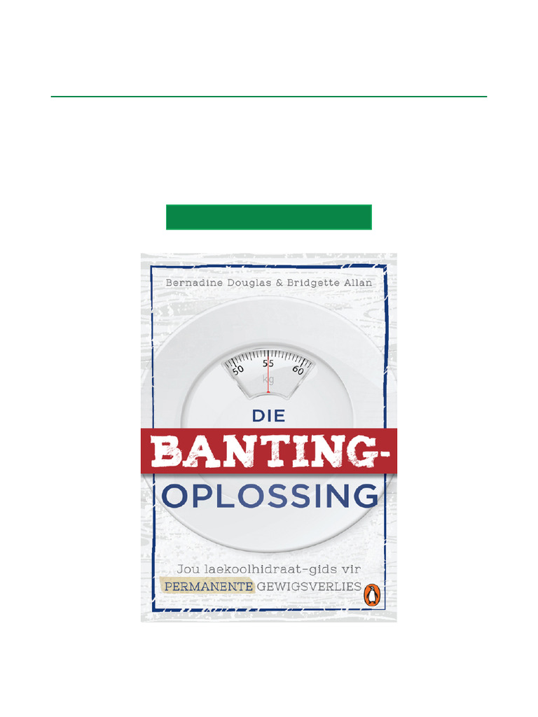 Receive Die Banting Oplossing Jou Laekoolhidraat Gids Tot Permanente Gewigsverlies 1st Edition ...