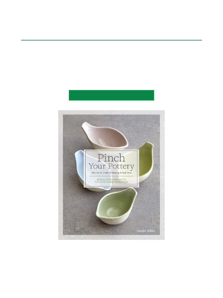 Acquire Pinch Your Pottery The Art & Craft of Making Pinch Pots 35 ...