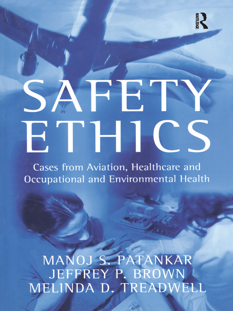 Safety Ethics-Cases From Aviation, Healthcare and - Manoj S - Patankar ...
