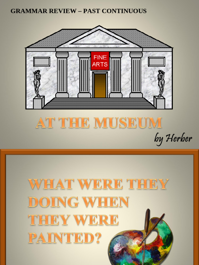 At The Museum PPT Fun Activities Games Grammar Drills - 43754 | PDF