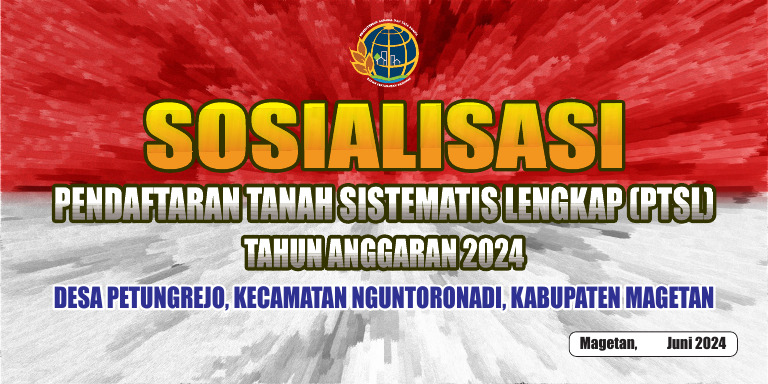 DESA PETUNGREJO - SOSIALISASI PTSL 2024 TAHAP II | PDF