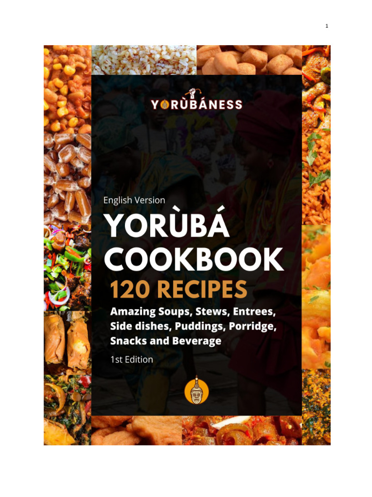 Yoruba Cookbook 120 Recipe of Amazing Soups Stews Entrees Side Dishes ...