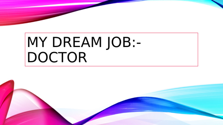 My Dream Job:-Doctor | PDF