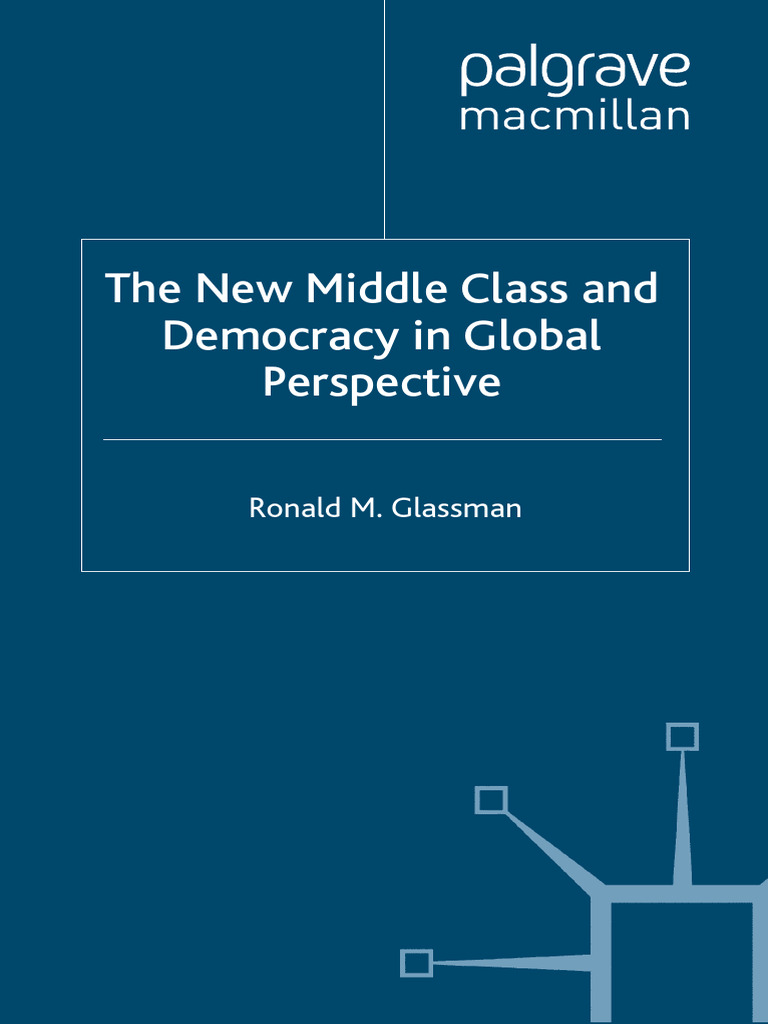 The New Middle Class and Democracy in Global Perspective (Ronald M ...