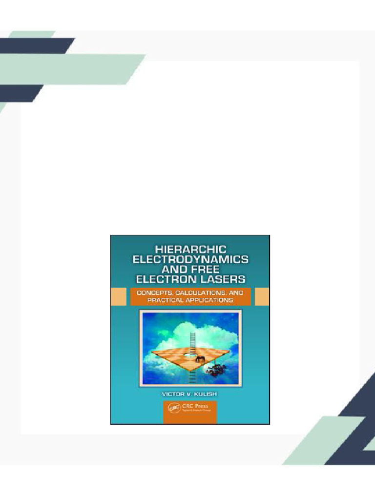 Hierarchic Electrodynamics and Free Electron Lasers Concepts Calculations and Practical ...