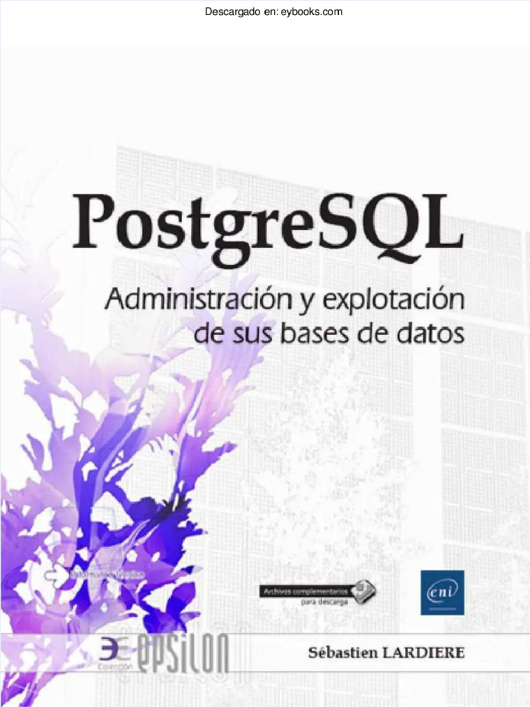 PostgreSQL. Administración y Explotación de Sus Bases de Datos | PDF