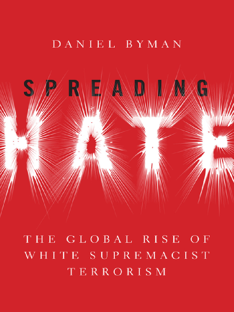Daniel Byman - Spreading Hate_ the Global Rise of White Supremacist ...
