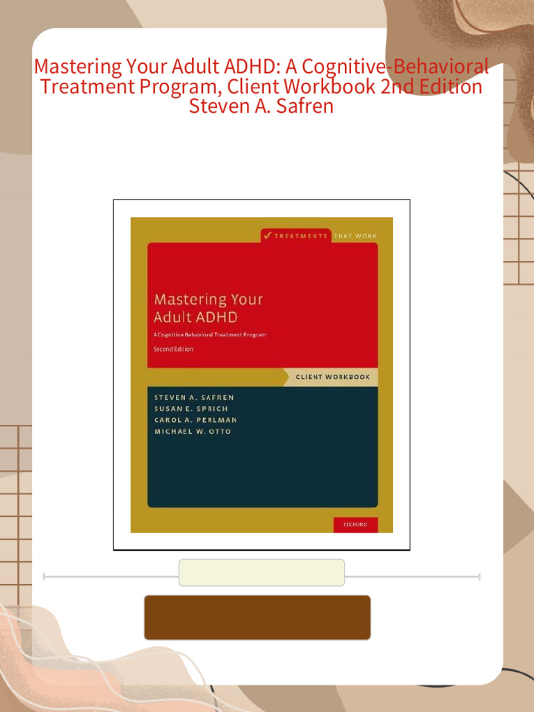 Mastering Your Adult ADHD: A Cognitive-Behavioral Treatment Program ...