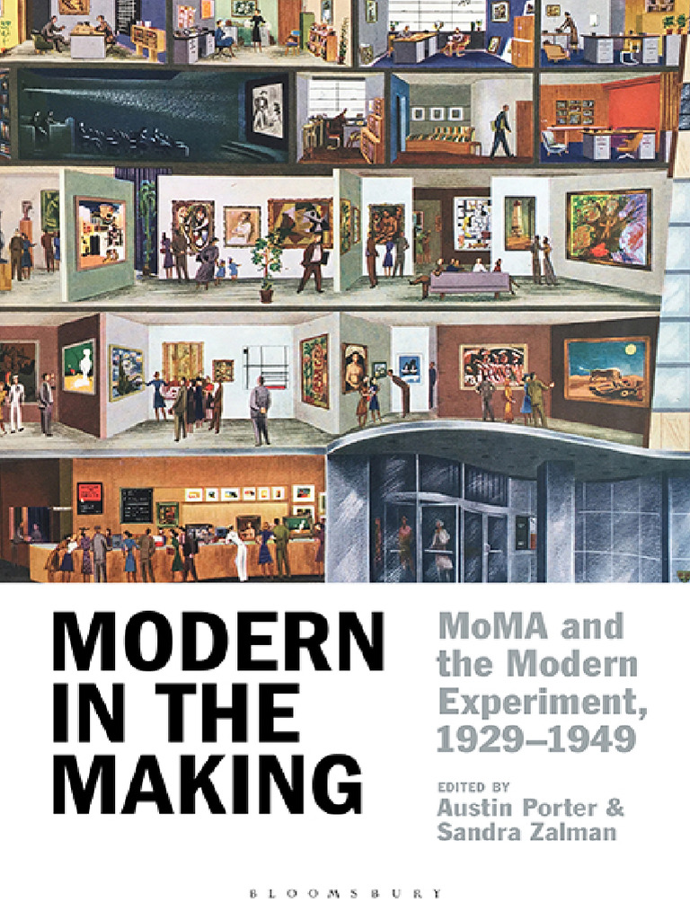 Modern in The Making MoMA and The Modern Experiment, 1929-1949 (Austin Porter (Editor), Sandra ...