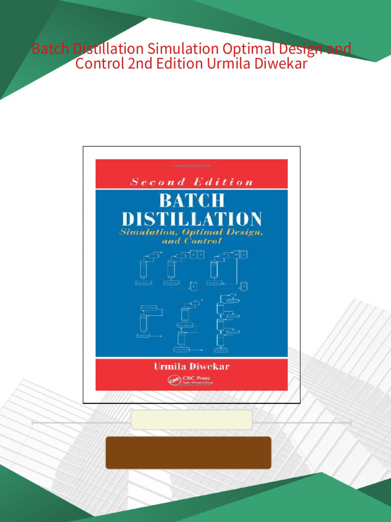 Batch Distillation Simulation Optimal Design and Control 2nd Edition Urmila Diwekar - The Ebook ...