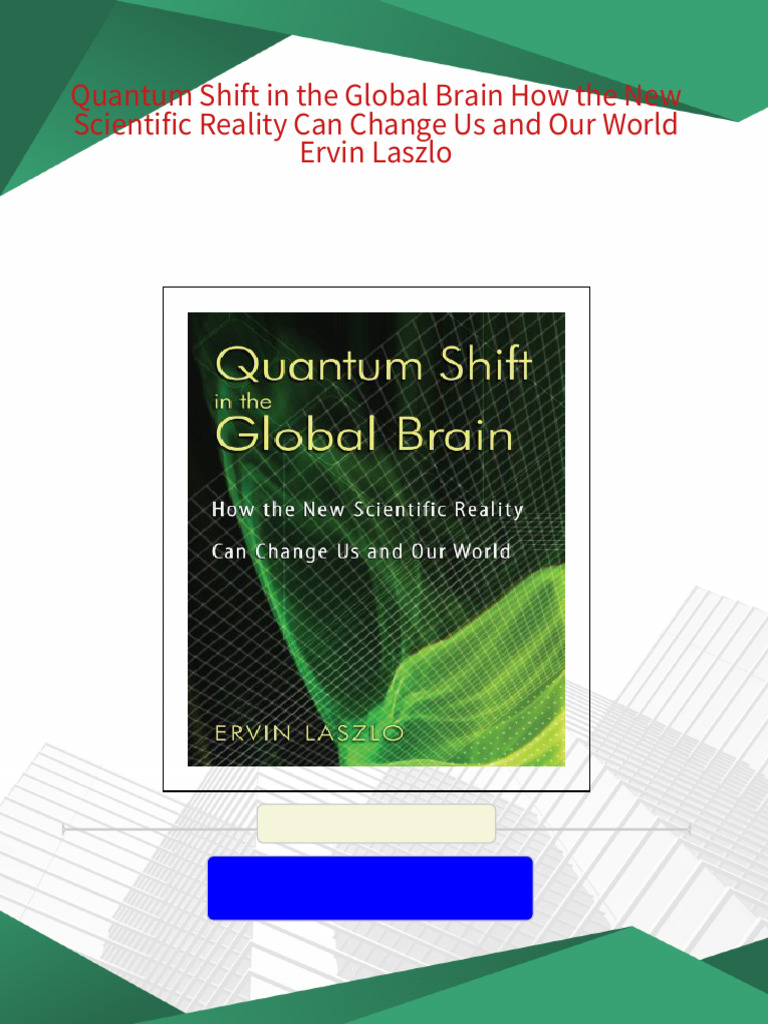 Quantum Shift in the Global Brain How the New Scientific Reality Can Change Us and Our World ...