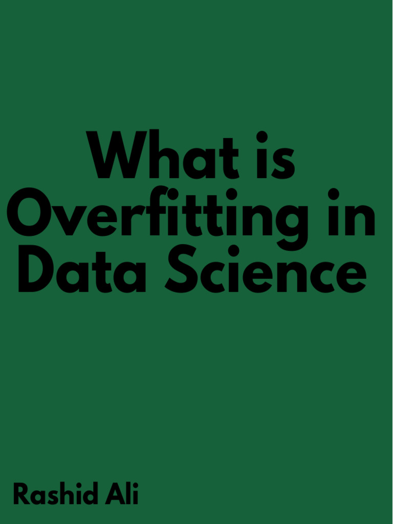 Understanding Overfitting in Data Science | PDF | Artificial ...