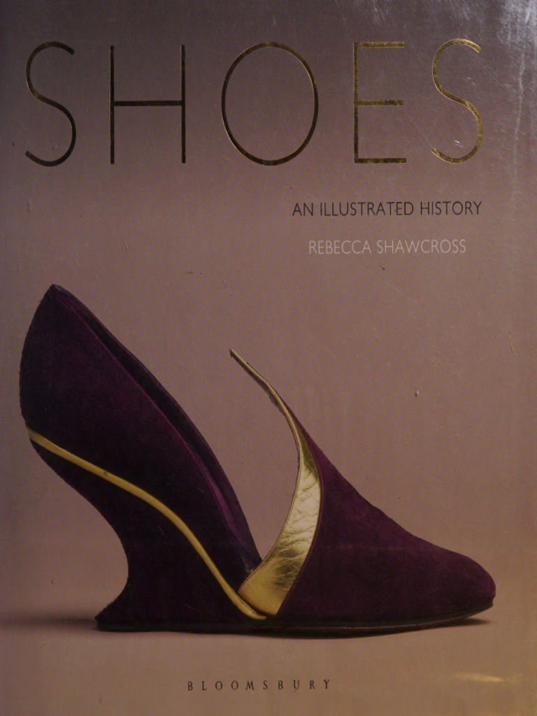 Shoes An Illustrated History - Rebecca Shawcross | PDF | Shoe | Footwear