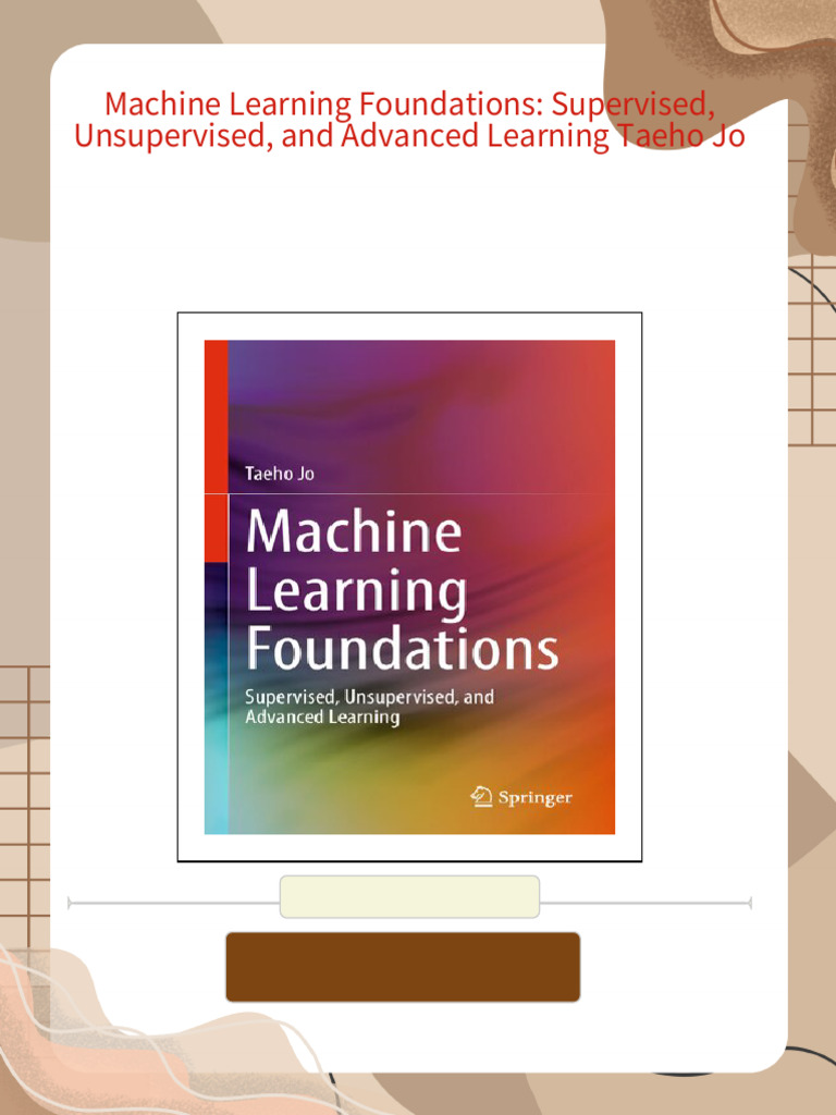 Machine Learning Foundations: Supervised, Unsupervised, and Advanced Learning Taeho Jo ...