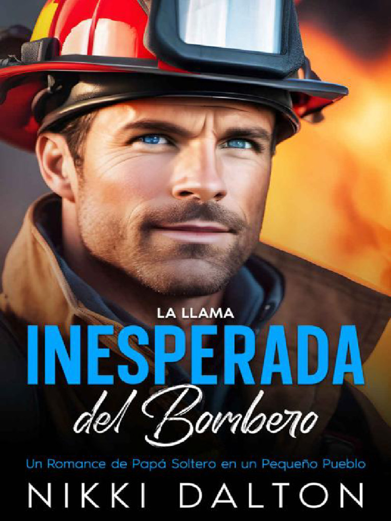 The Firefighter's Unexpected Fame - Nikki Dalton | PDF | Amor