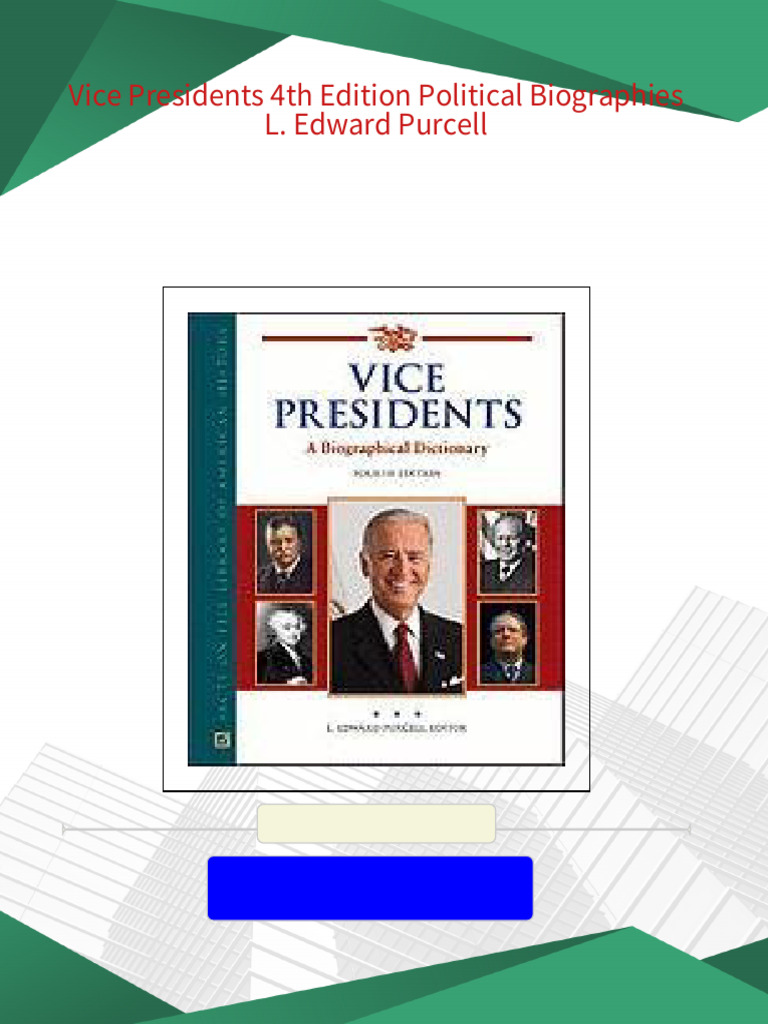 Vice Presidents 4th Edition Political Biographies L. Edward Purcell ...