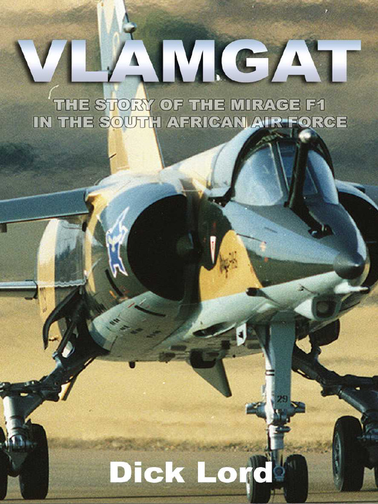 Vlamgat The Story of The Mirage F1 in The South African Air Force | PDF | Aircraft | Aviation