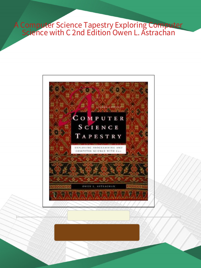 A Computer Science Tapestry Exploring Computer Science with C 2nd ... A Computer Science Tapestry Exploring Computer Science with C 2nd ...