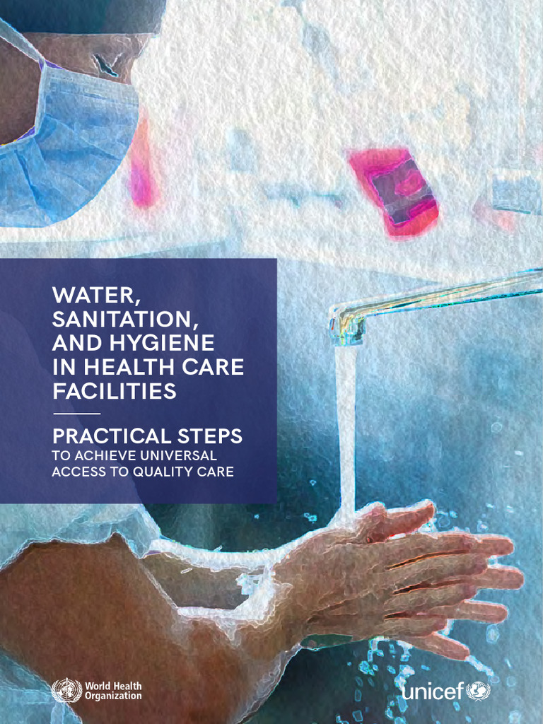 Water, Sanitation, and Hygiene in Health Care Facilities: Practical Steps | PDF | Wash | Sanitation