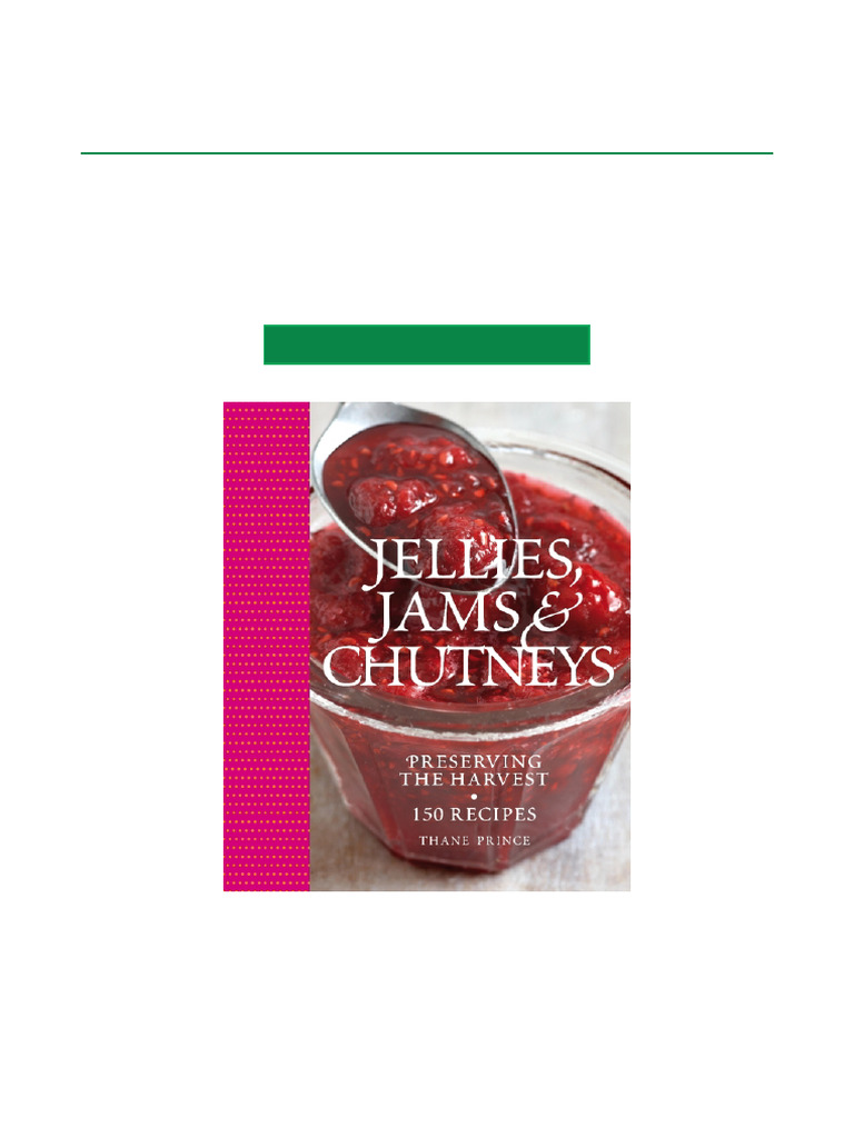 Everyone Loves Jellies, Jams & Chutneys Preserving The Harvest, Over 150 Recipes FULL PDF DOCX ...