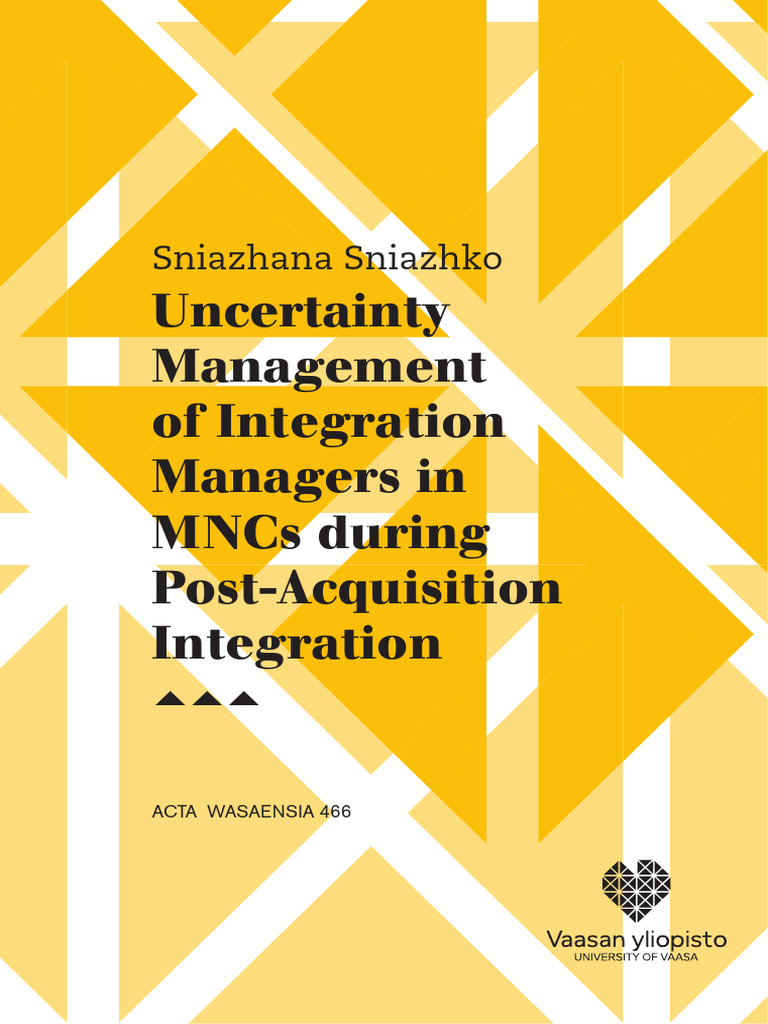 Uncertainty Management of Integration Managers in Mncs During Post-Acquisition Integration | PDF