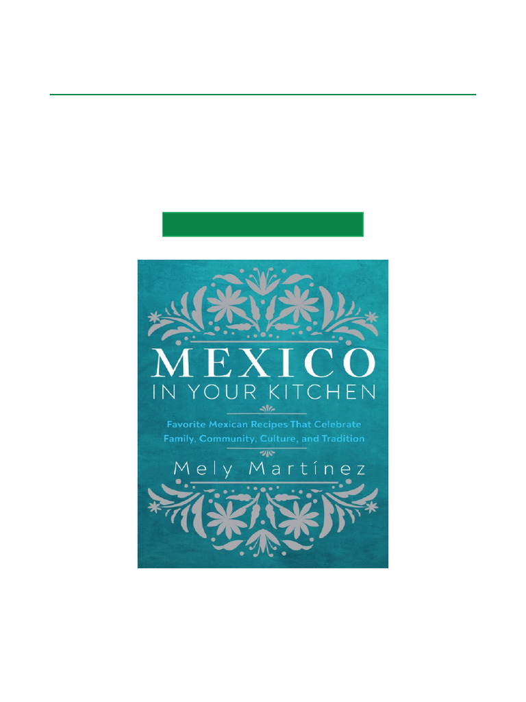 Play With Mexico in Your Kitchen Favorite Mexican Recipes That ...
