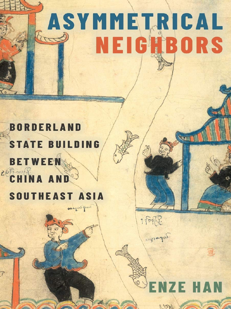Enze Han - Asymmetrical Neighbors - Borderland State Building Between ...