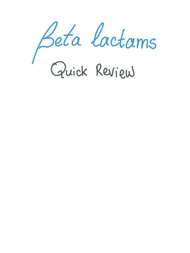 Beta Lactams Quick Review | PDF | Penicillin | Antibiotics