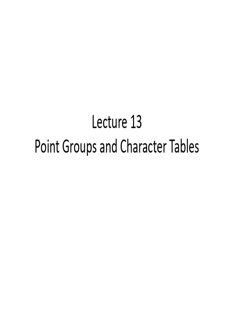 Point Groups and Character Tables Explained | PDF | Geometry | Chemistry