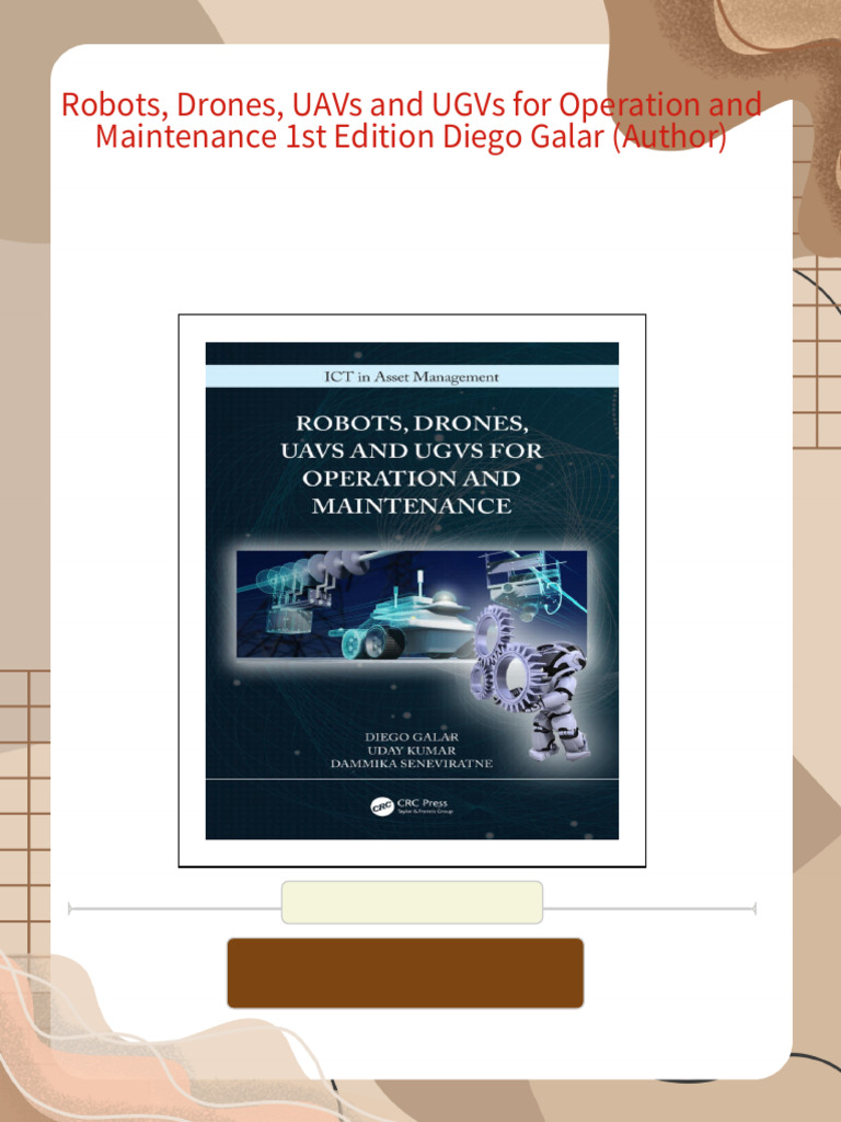 Robots, Drones, UAVs and UGVs for Operation and Maintenance 1st Edition Diego Galar (Author ...