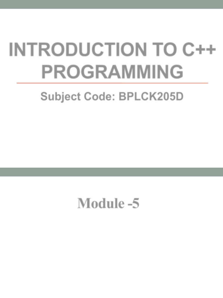 Introduction To C++ Programming (BPLCK205D) - Class PPT - Module-5 | PDF | C++ | Computer ...
