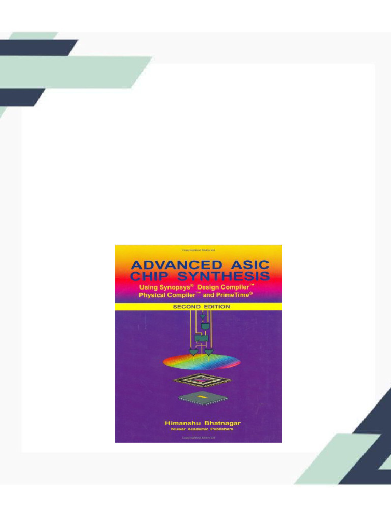 Advanced Asic Chip Synthesis Using Synopsys Design Compiler Physical Compiler and Primetime 2Nd ...