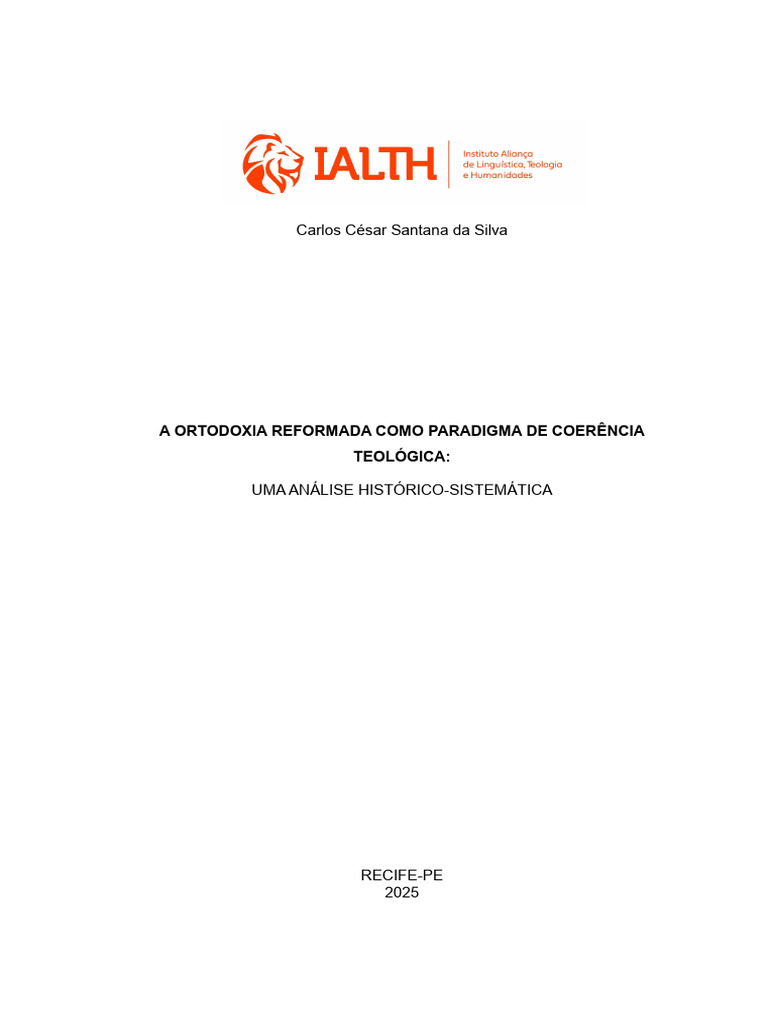 A ORTODOXIA REFORMADA COMO PARADIGMA DE COERÊNCIA TEOLÓGICA Corrigida ...