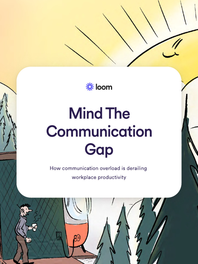Loom Mind The Communication Gap Report | PDF | Employment | Communication