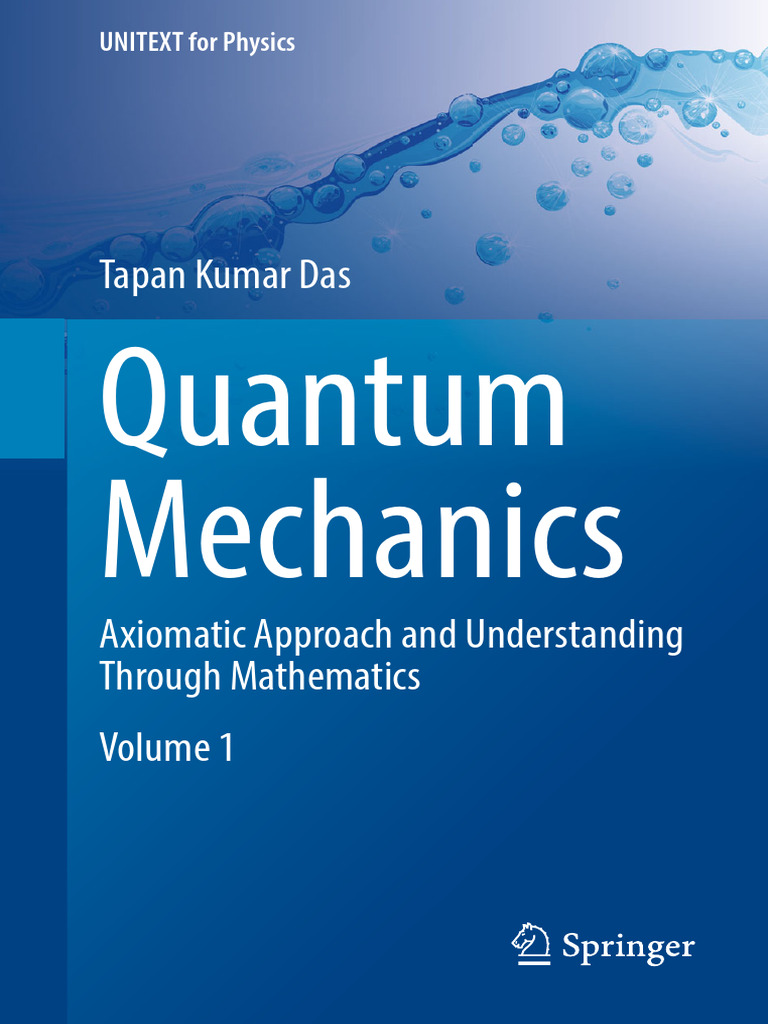 (UNITEXT for Physics) Tapan Kumar Das - Quantum Mechanics - Axiomatic ...