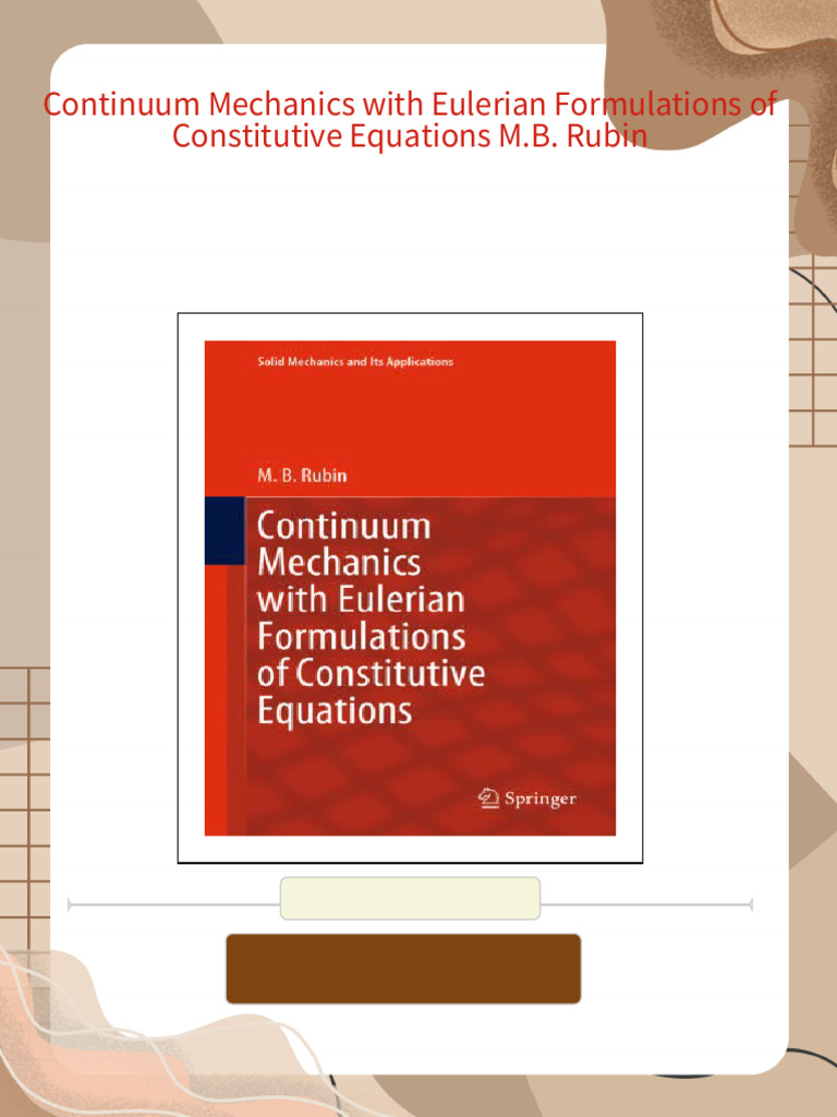 Continuum Mechanics with Eulerian Formulations of Constitutive Equations M.B. Rubin - Download ...