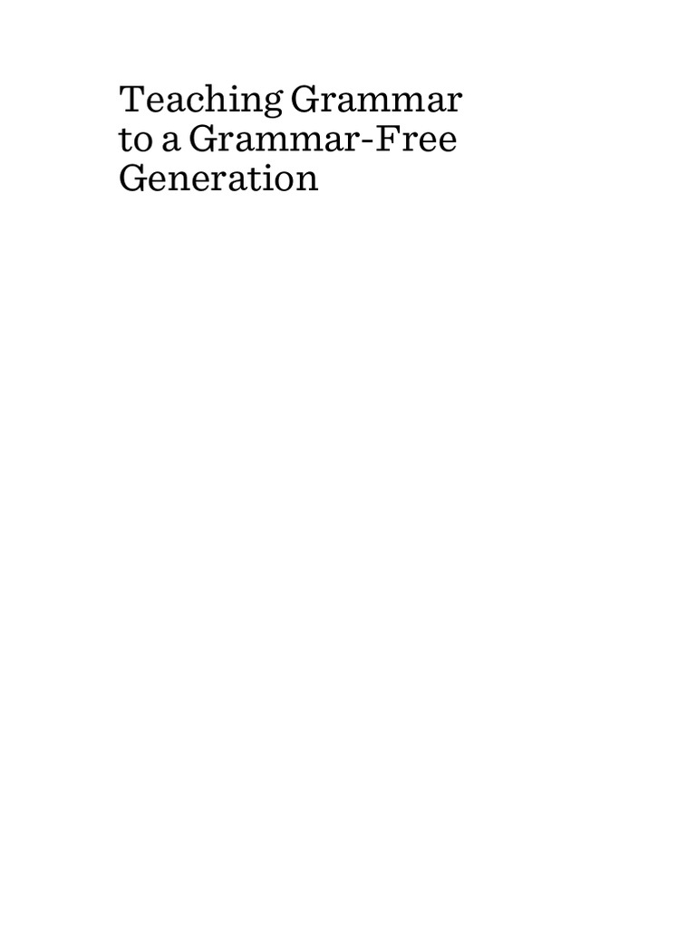 Teaching_Grammar_to_a_Grammar-Free_Generation | PDF | English As A ...