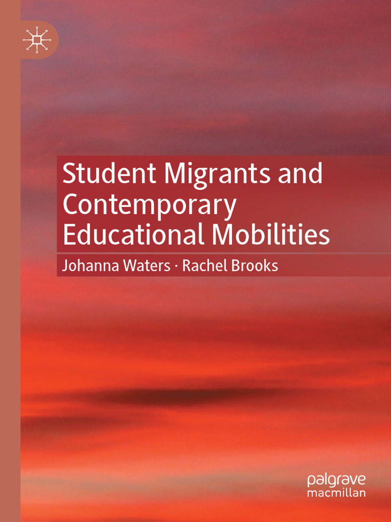 Johanna Waters, Rachel Brooks - Student Migrants and Contemporary Educational Mobilities ...