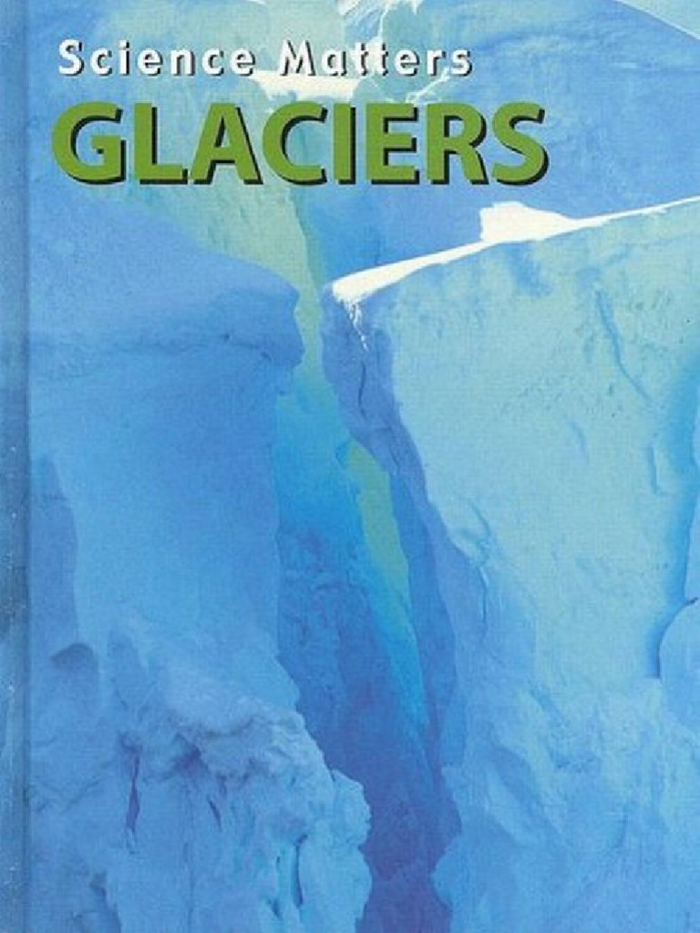 Understanding Glaciers: Formation & Types | PDF | Glacier | Ice